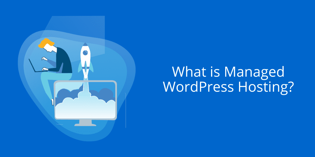 What is Managed WordPress Hosting?| Bluehost