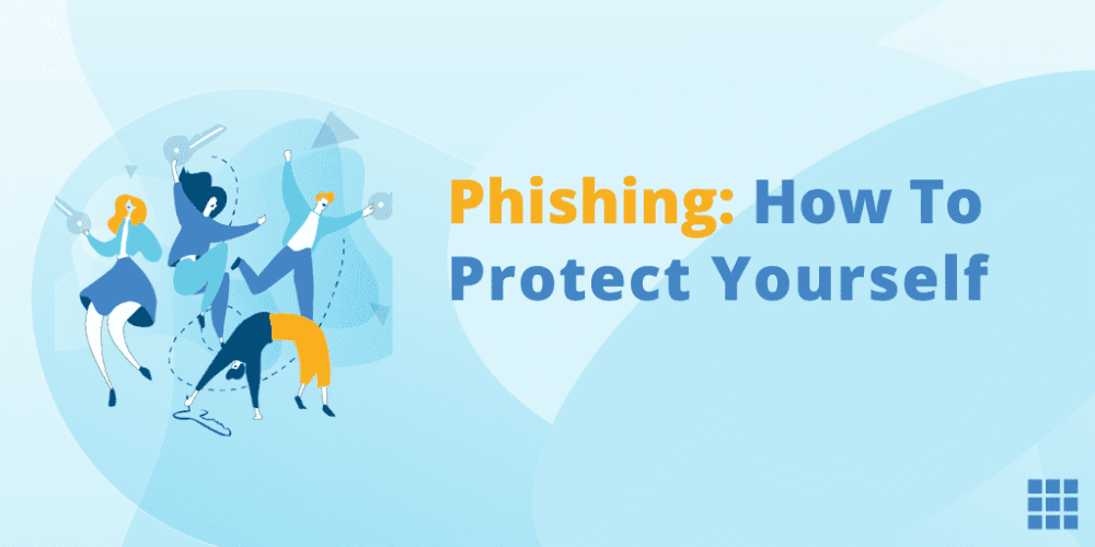 How To Protect Yourself From Phishing: Safety Guide