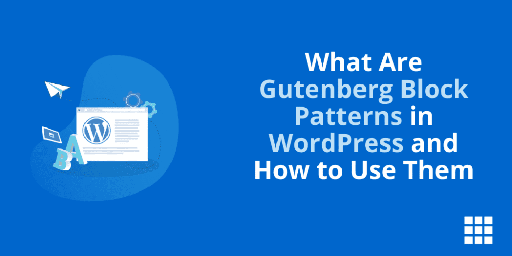 What Are Gutenberg Block Patterns in WordPress and How to Use Them - Bluehost Blog