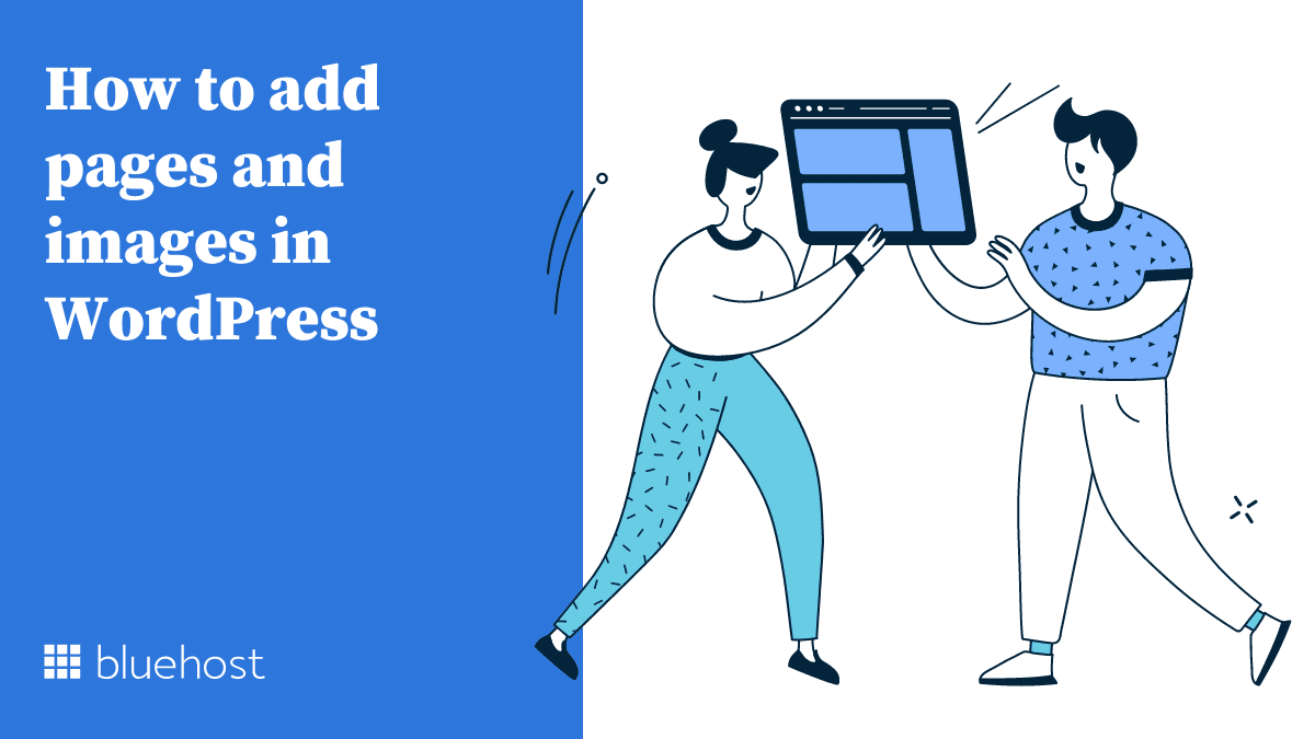 How to add pages and images in WordPress - Bluehost Blog