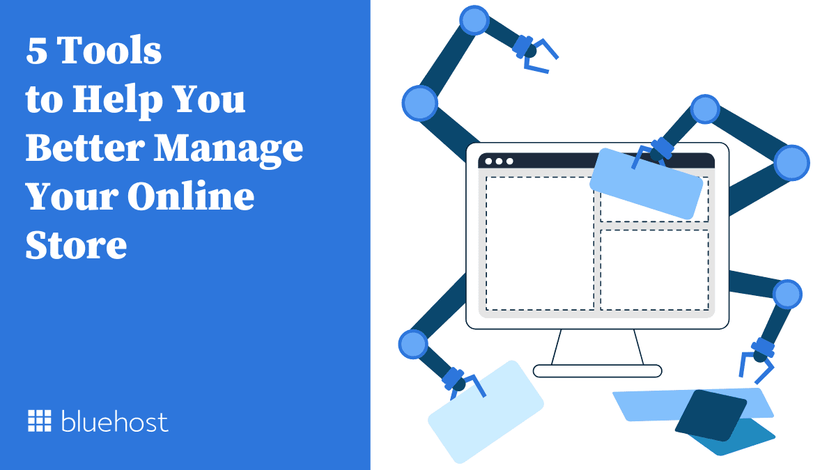 5 Tools to Help You Better Manage Your Online Store - Bluehost Blog