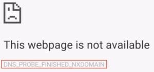 What is DNS_PROBE_FINISHED_NXDOMAIN and How to Fix It