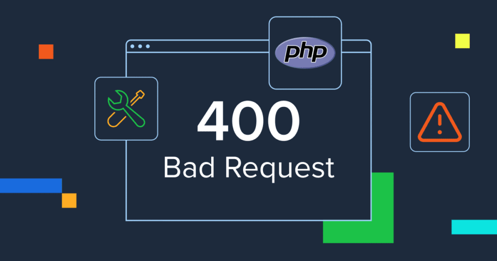 How to Troubleshoot PHP 400 Errors